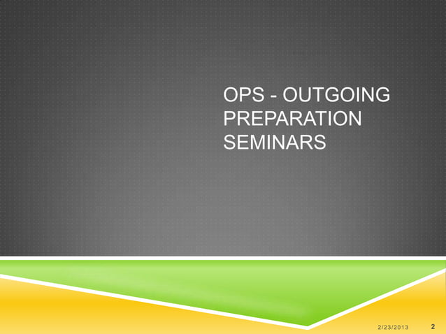Outgoing preparation seminar (ops) ppt | PPT