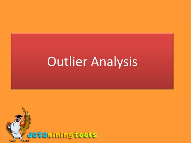 Data Mining Outlier Analysis Ppt
