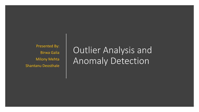 Outlier analysis and anomaly detection | PPTX | Technology & Computing