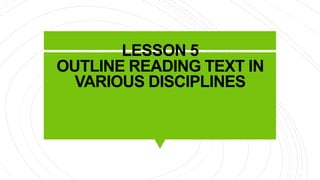 OUTLINE-READING-TEXT-IN-VARIOUS-DISCIPLINES.pptx