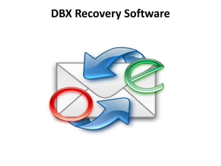 Outlook Express Recovery / DBX Recovery Tool | PPT