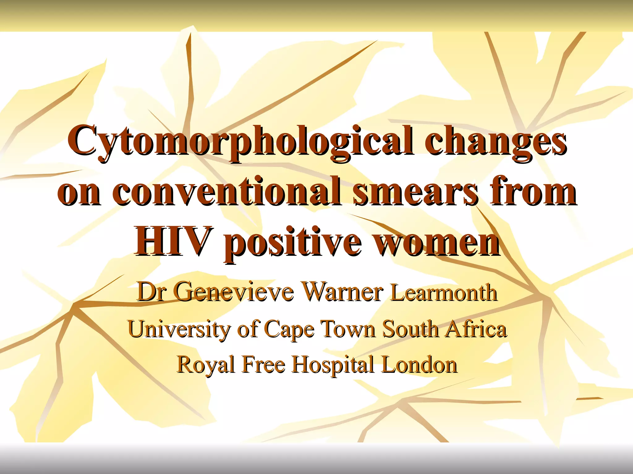 Out of africa. cytomorphology of cells on cervical smears from HIV ...