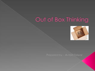 Out of box thinking | PPTX