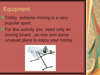 Out of the ordinary extreme ironing денисова диана 8 кл | PPT