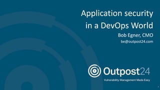 Outpost24 webinar - application security in a dev ops world-08-2018 | PPTX