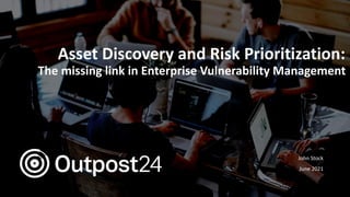 Outpost24 webinar - Why asset discovery is the missing link to enterprise vulnerability ...