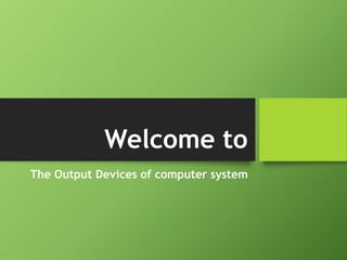 Output devices-of-computer-system | PPTX