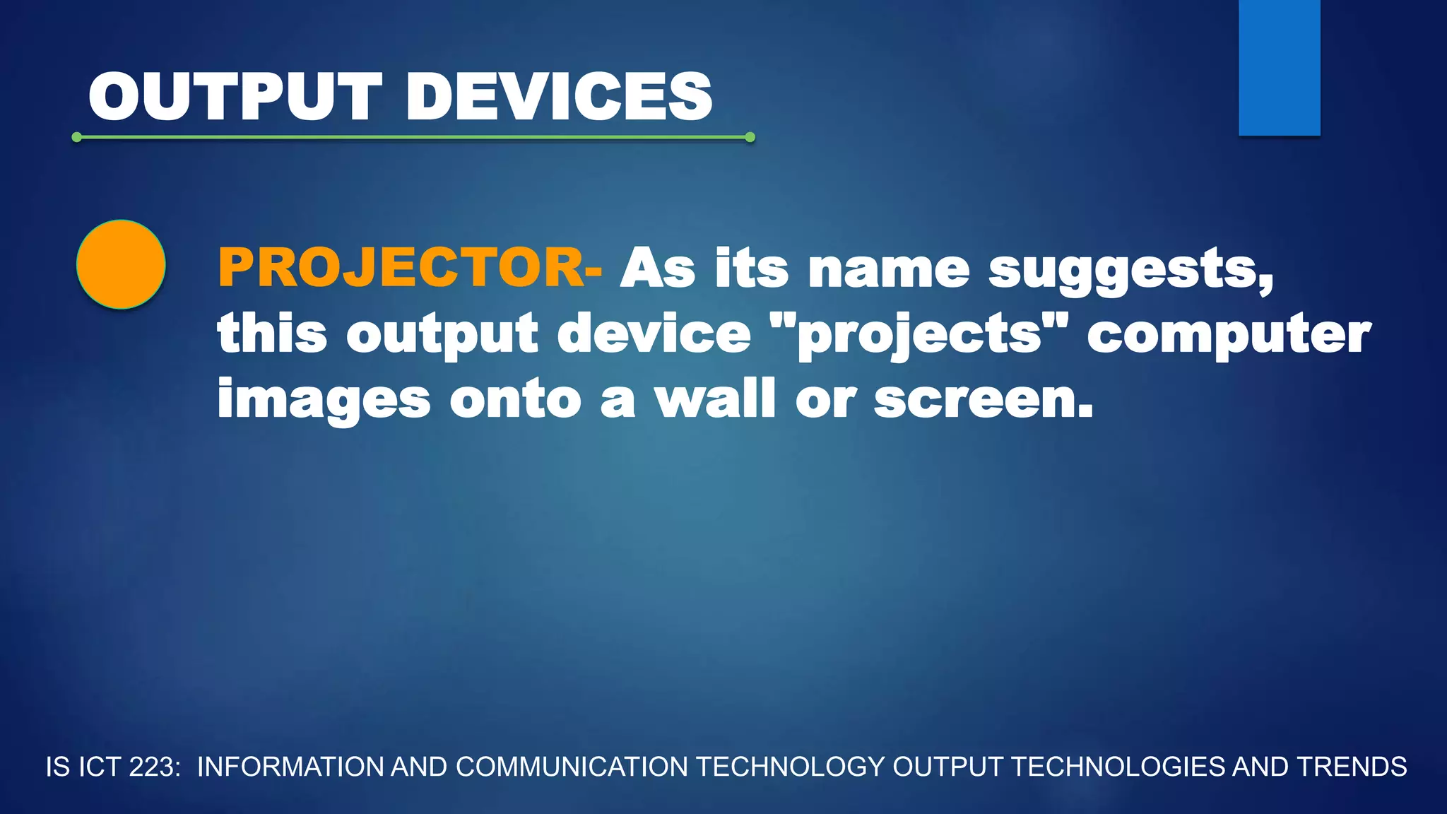 Output Devices and Trends | PPTX