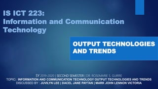 OUTPUT TECHNOLOGIES AND TRENDS | PPTX