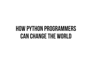 How Python Programmers Can Change the World | PDF