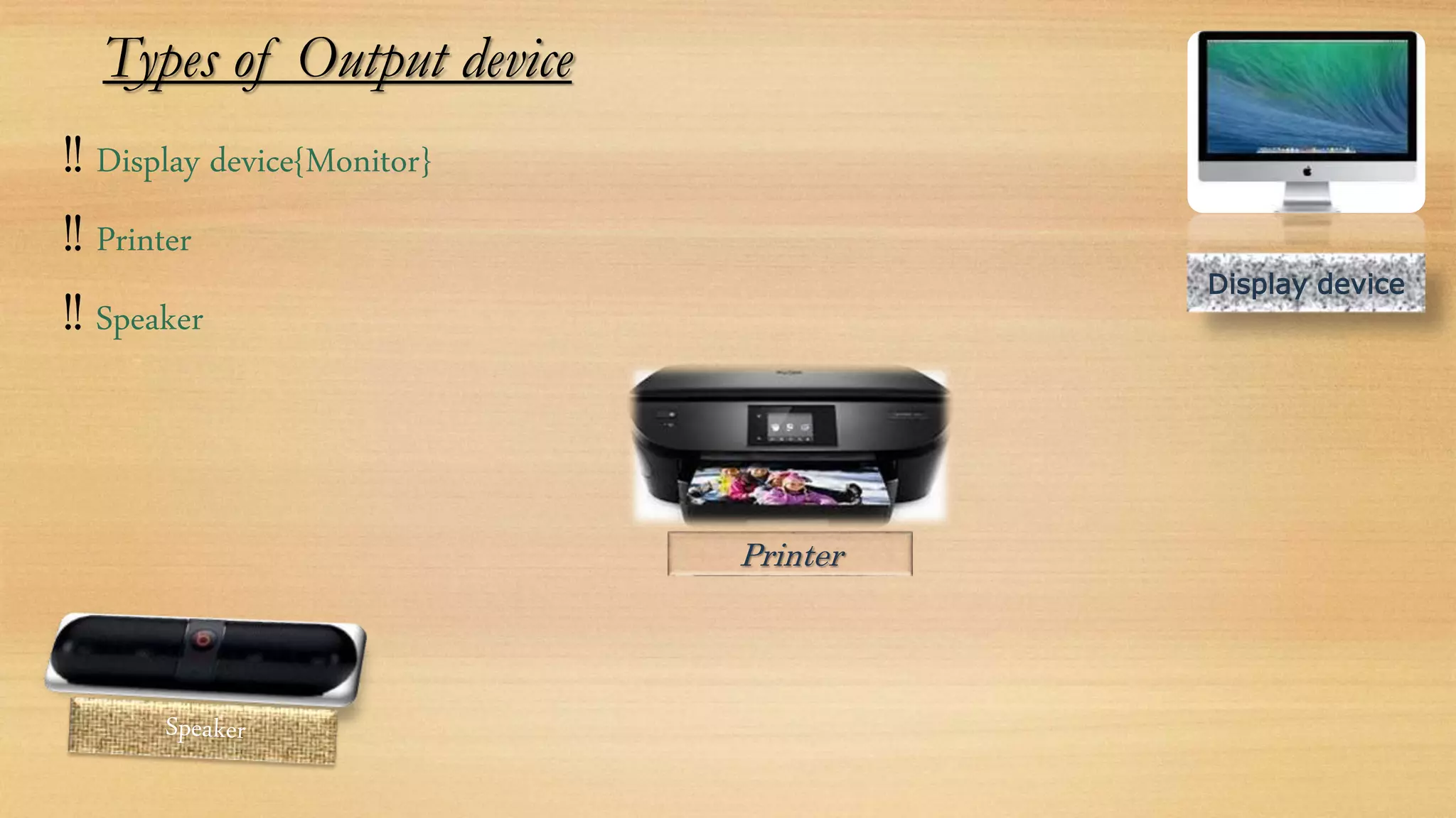 Output device presentation | PPTX