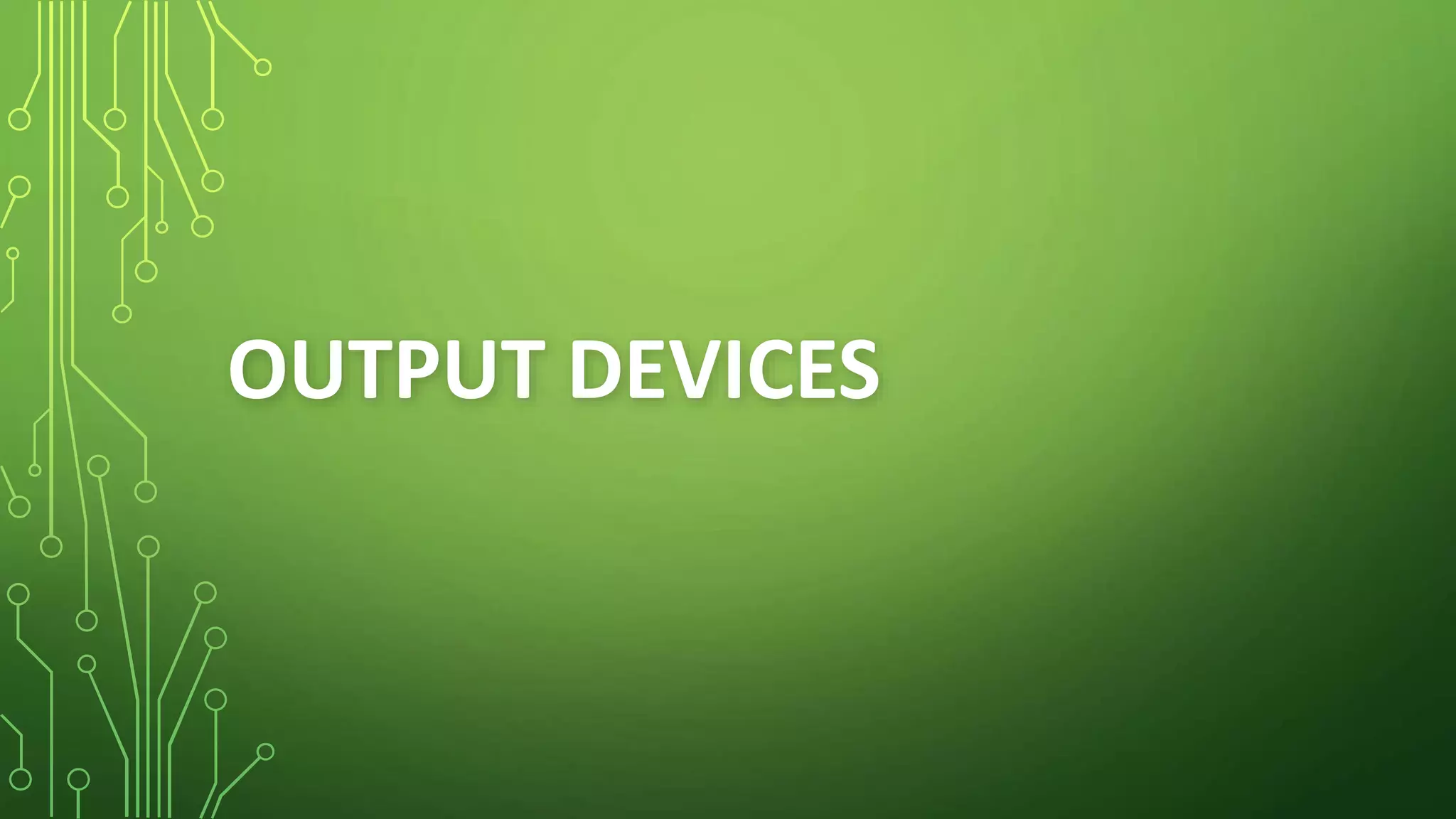 Output devices | PPTX
