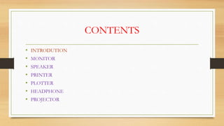 Output devices 6 things | PPTX