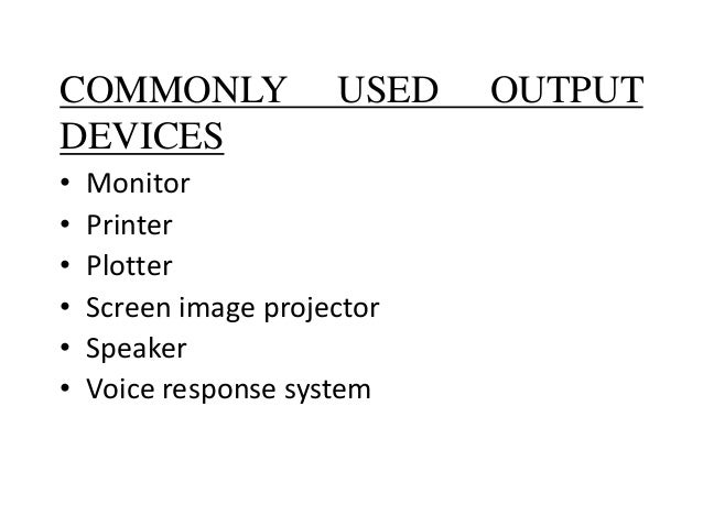 Output devices Computer Computer Application in Business
