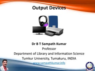 Output devices | PPTX | Computer Peripherals | Computing