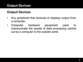 Computer System Output Devices Peripherals | PPT
