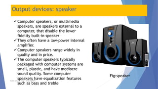 Output devices of Computer | PPTX