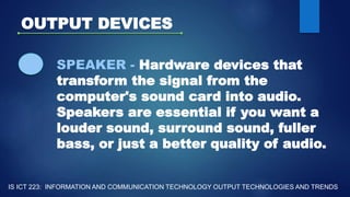 Output Devices and Trends | PPTX