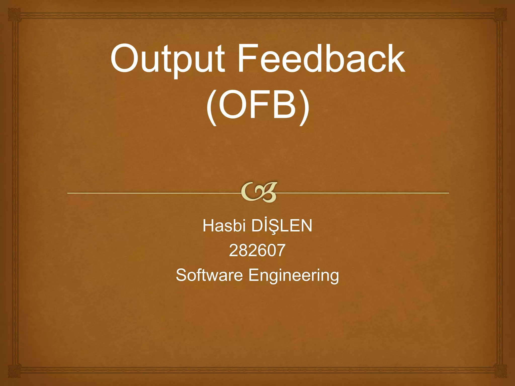 Output feedback (ofb) | PPTX
