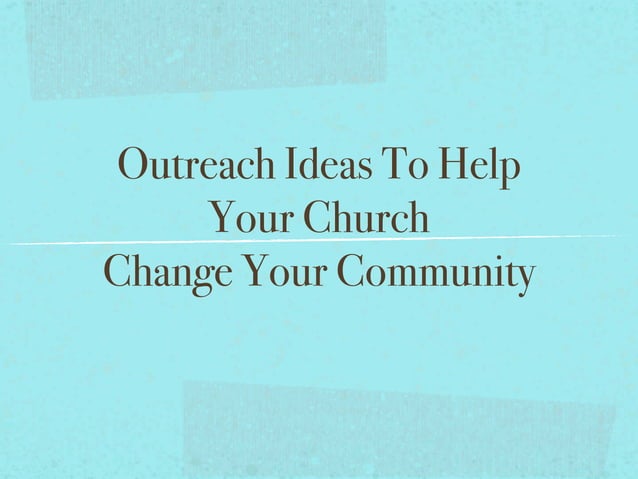 Outreach Ideas To Help Your Church Change Your Community | KEY