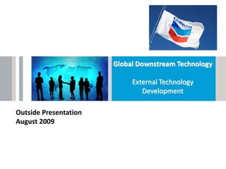 Outside Chevron External Technology Development Presentation August ...