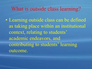 Outside class learning | PPTX
