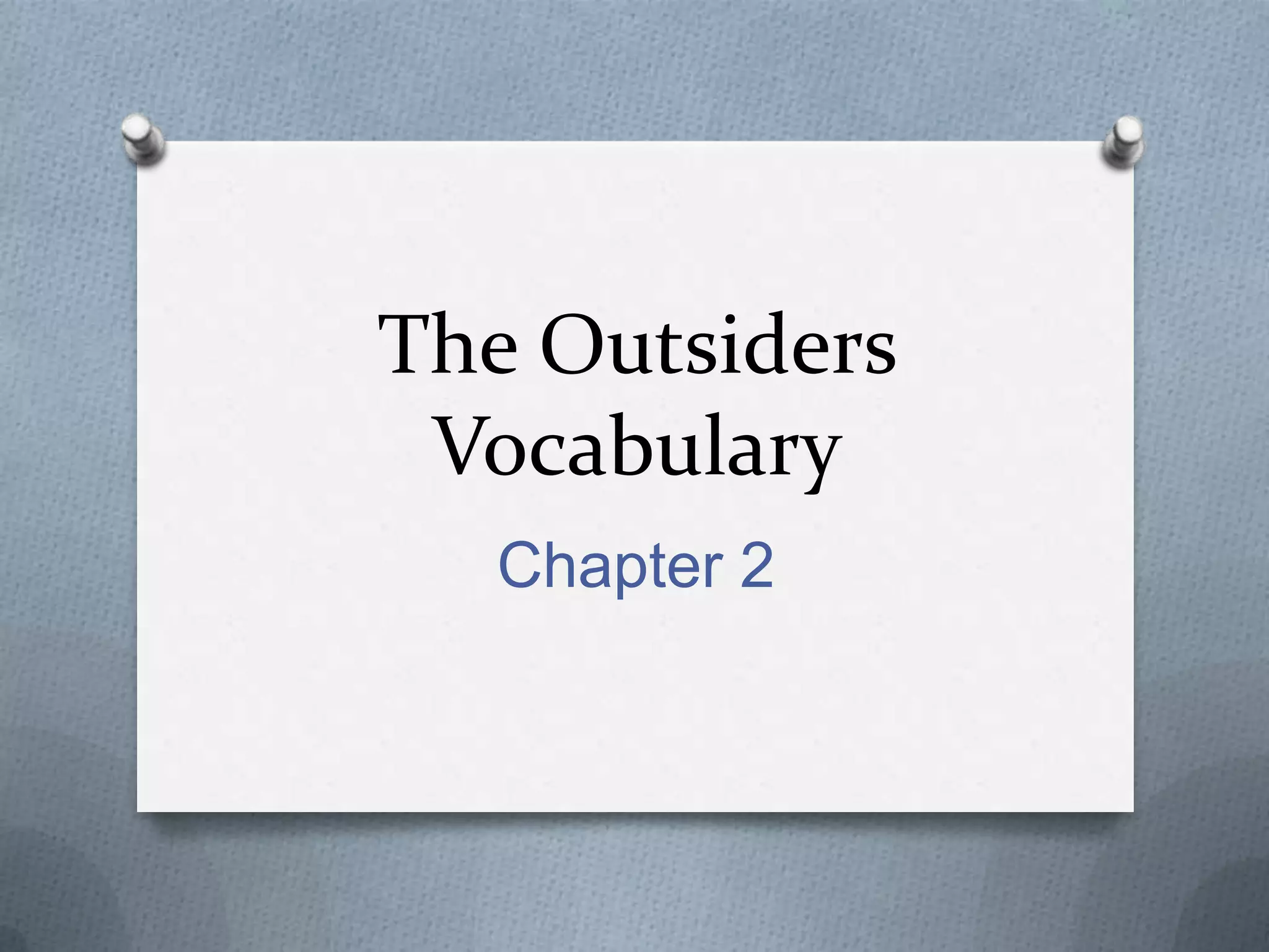 The Outsiders Vocabulary Chapter 2 | PPTX