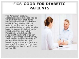 Outstanding health benefits of fig fruit A series of Presentation By Mr ...