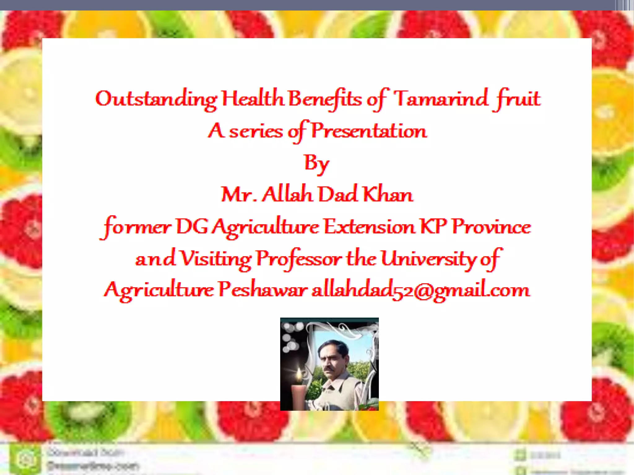Outstanding health benefits of tamarind fruit A series of Presentation ...