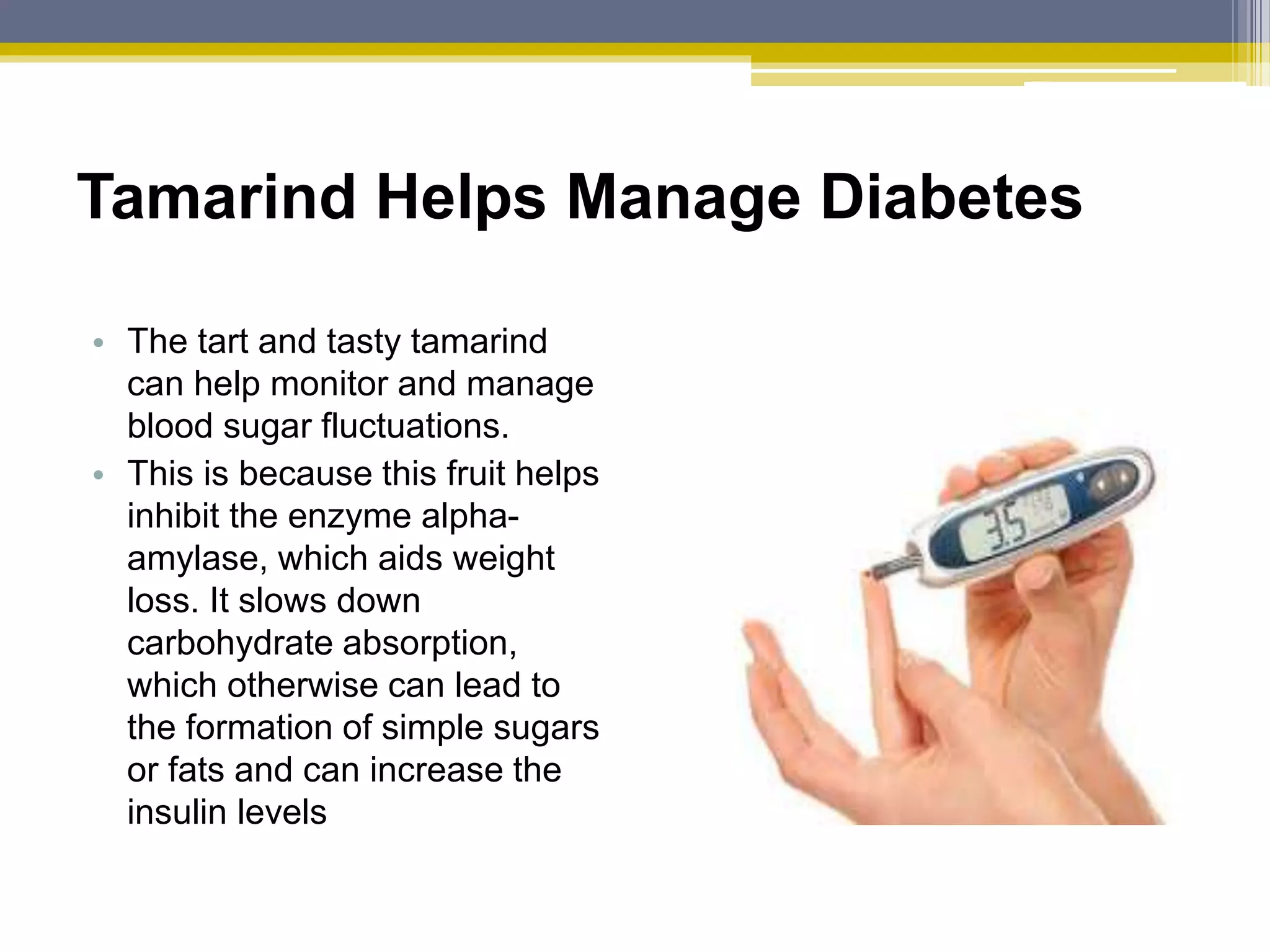 Outstanding health benefits of tamarind fruit A series of Presentation ...