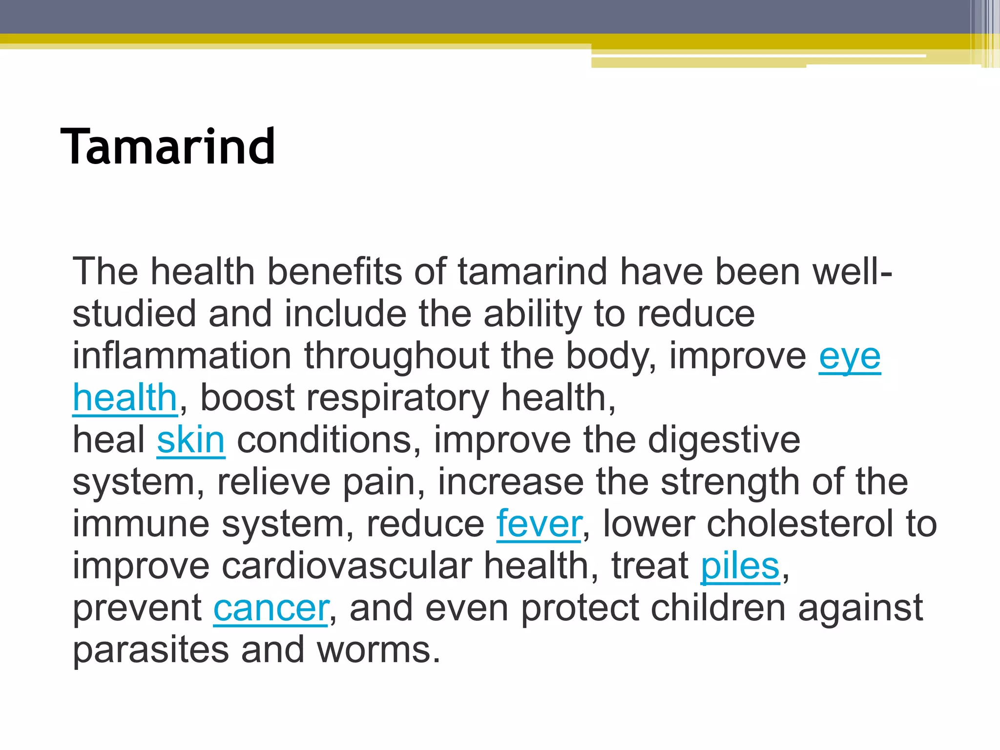 Outstanding health benefits of tamarind fruit A series of Presentation ...
