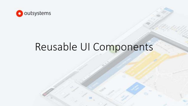 OutSystems community meetup 2018 11 reusable ui components | PPSX