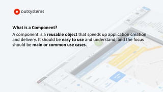 OutSystems community meetup 2018 11 reusable ui components | PPSX