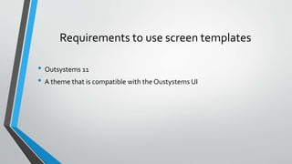 Outsystems community meetup 2018 11 screen templates | PPT