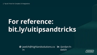 OutSystems Tricks & Tips for Complex UI Integrations | PPT