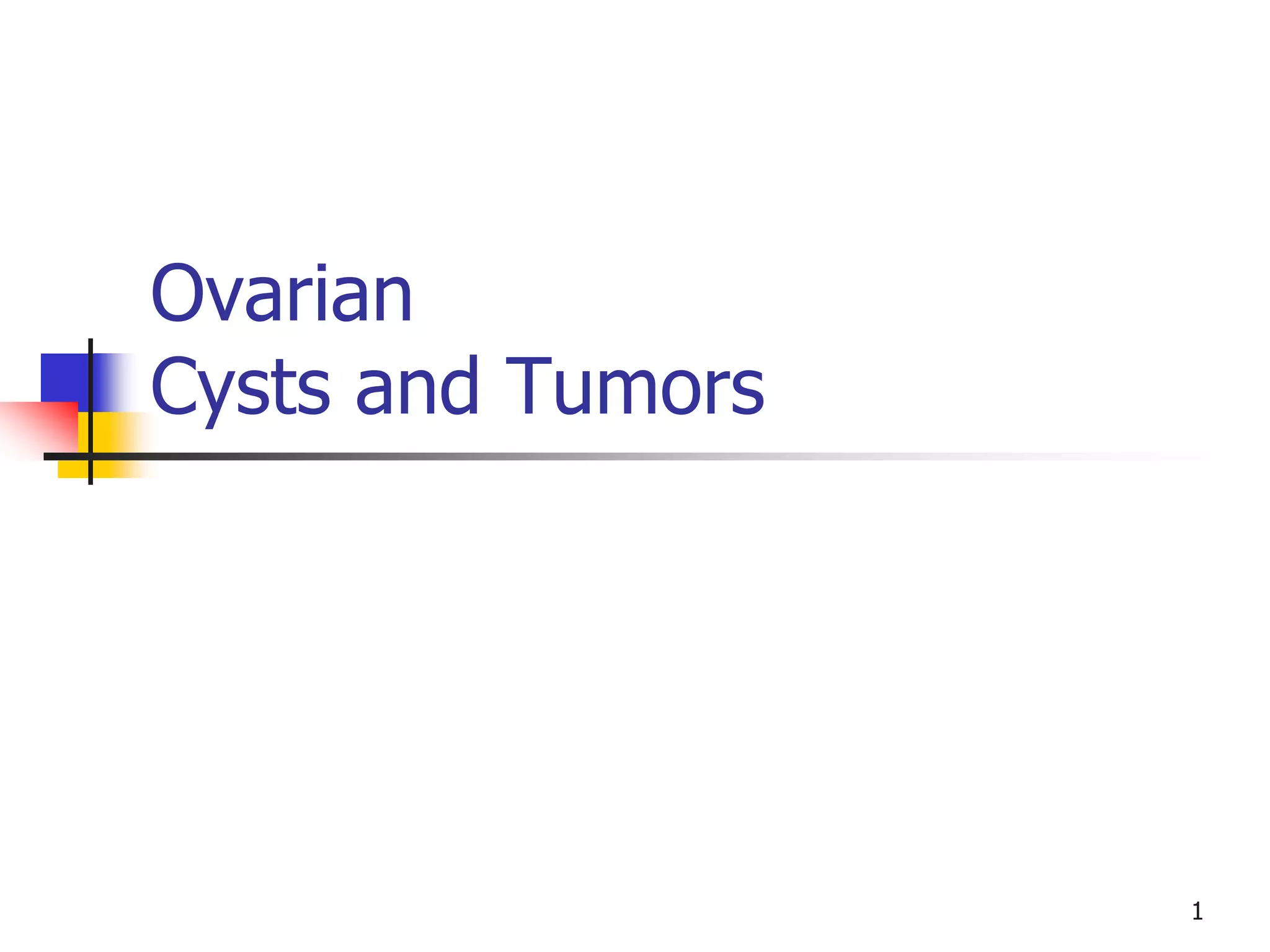 Ovarian Cyst And Tumors 2009 Ppt