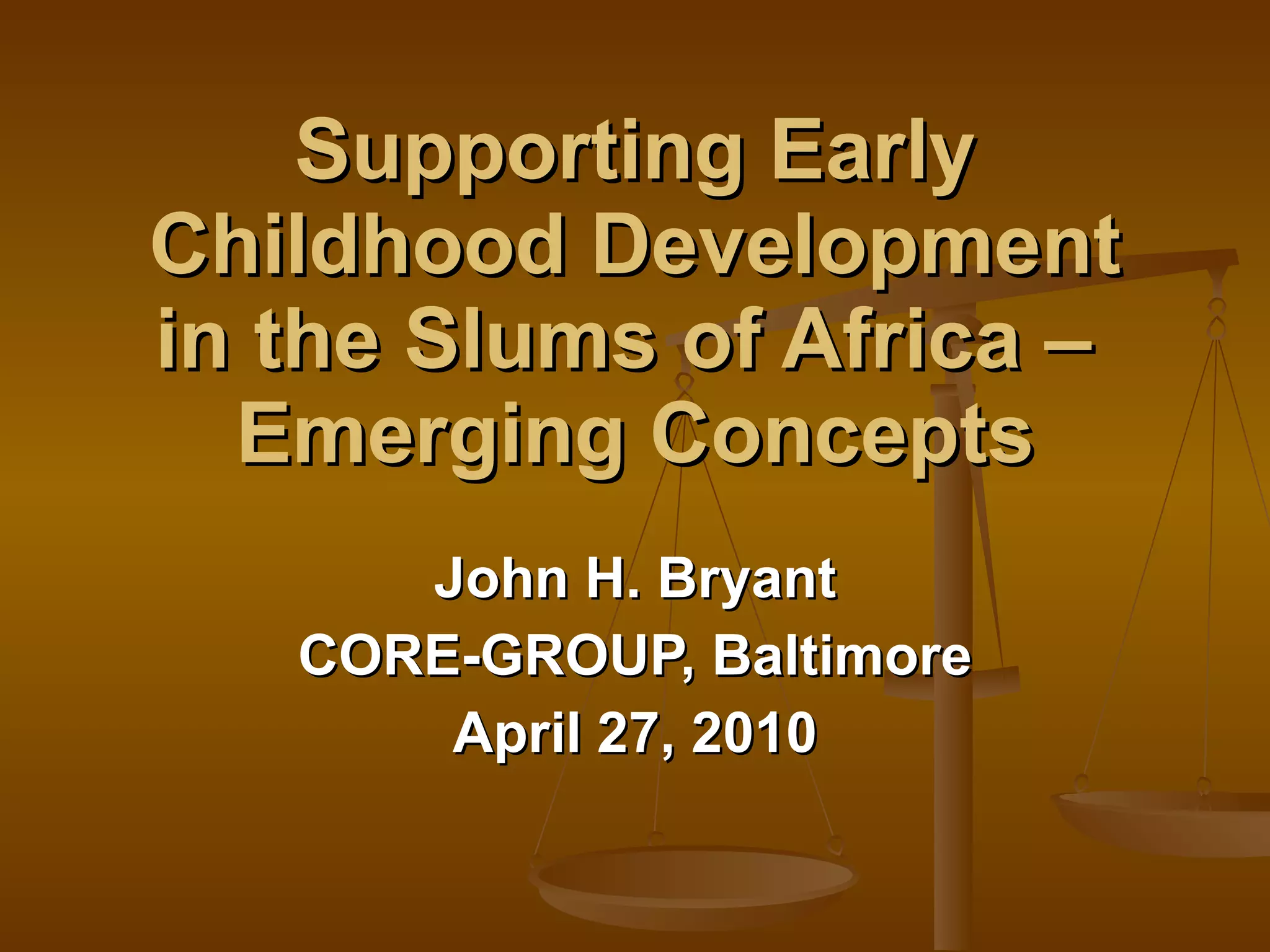 Supporting Early Childhood Development in the Slums of Africa ...