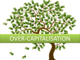 Over capitalization and Under Capitalization | PPTX