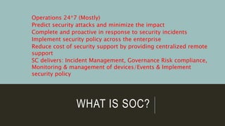 Security Opeations Center- SOC | PPT