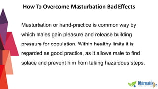 How to Overcome Masturbation Bad Effects, Any Herbal Remedies | PPT