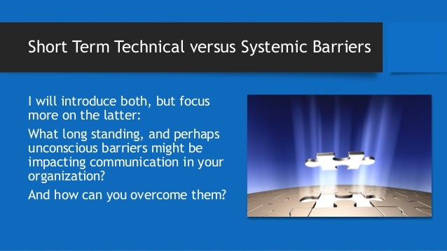 How Managers Can Overcome 3 Systemic Barriers to Effective Communicat…