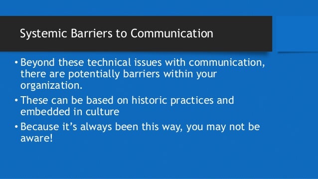 How Managers Can Overcome 3 Systemic Barriers to Effective Communicat…