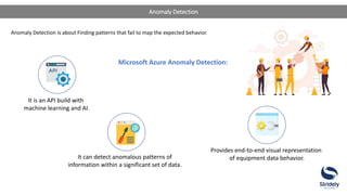 Overcome Equipment maintenance challenges through Azure Anomaly Detection Service | PPT