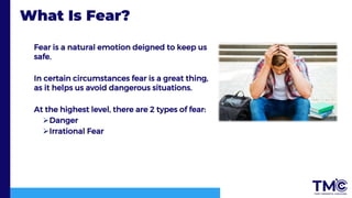 Key Steps to Overcome Fear by Tony Meredith(TMC) | PPT