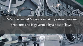 Manage your IMMEX challenges | PPT