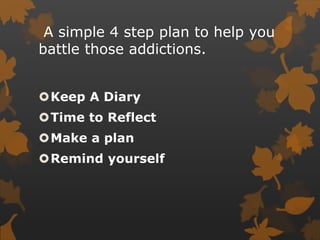 Overcome soft addictions | PPT