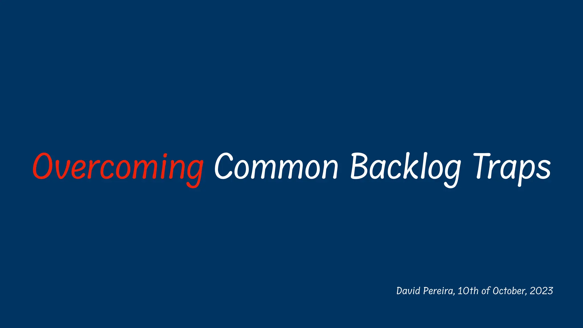 Overcoming Common Product Backlog Management Traps — David Pereira at the 54. Hands-on Agile | PPT