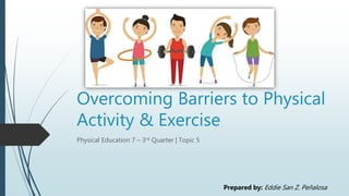 Overcoming Barriers to Physical Activity and Exercise | PPTX