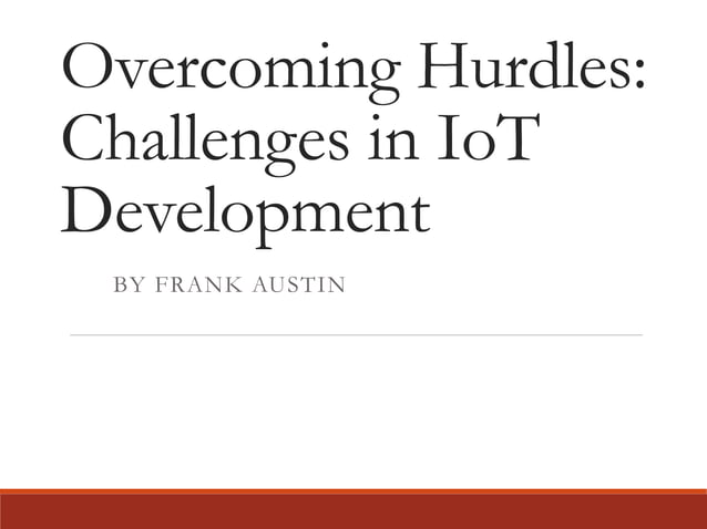 Overcoming Hurdles Challenges in IoT Development.pptx
