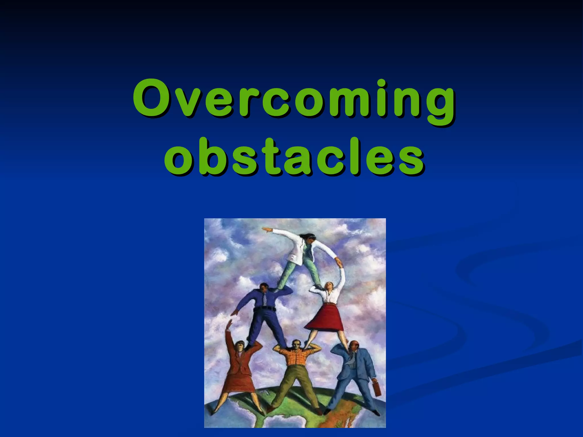 Overcoming obstacles | PPT Overcoming obstacles | PPT